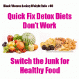 Why Quick Fix Detox Diets Don't Work | Black Weight Loss Success