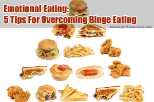 5 Tips For Overcoming Binge Eating | Black Weight Loss Success